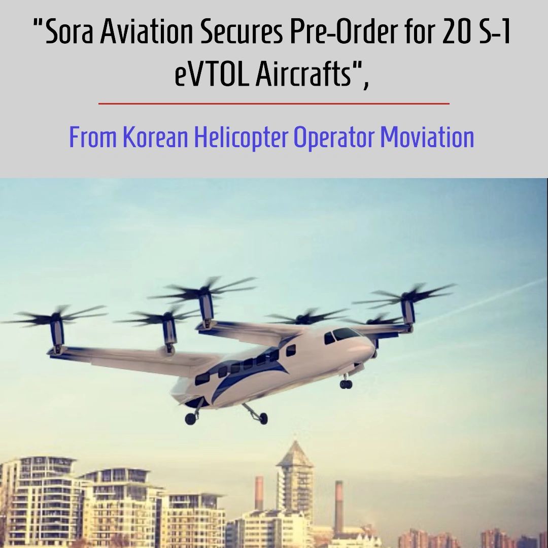 Sora Aviation Secures Pre-Order for 20 S-1 eVTOLs from Moviation