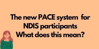 The new PACE system for NDIS participants | What does this mean?