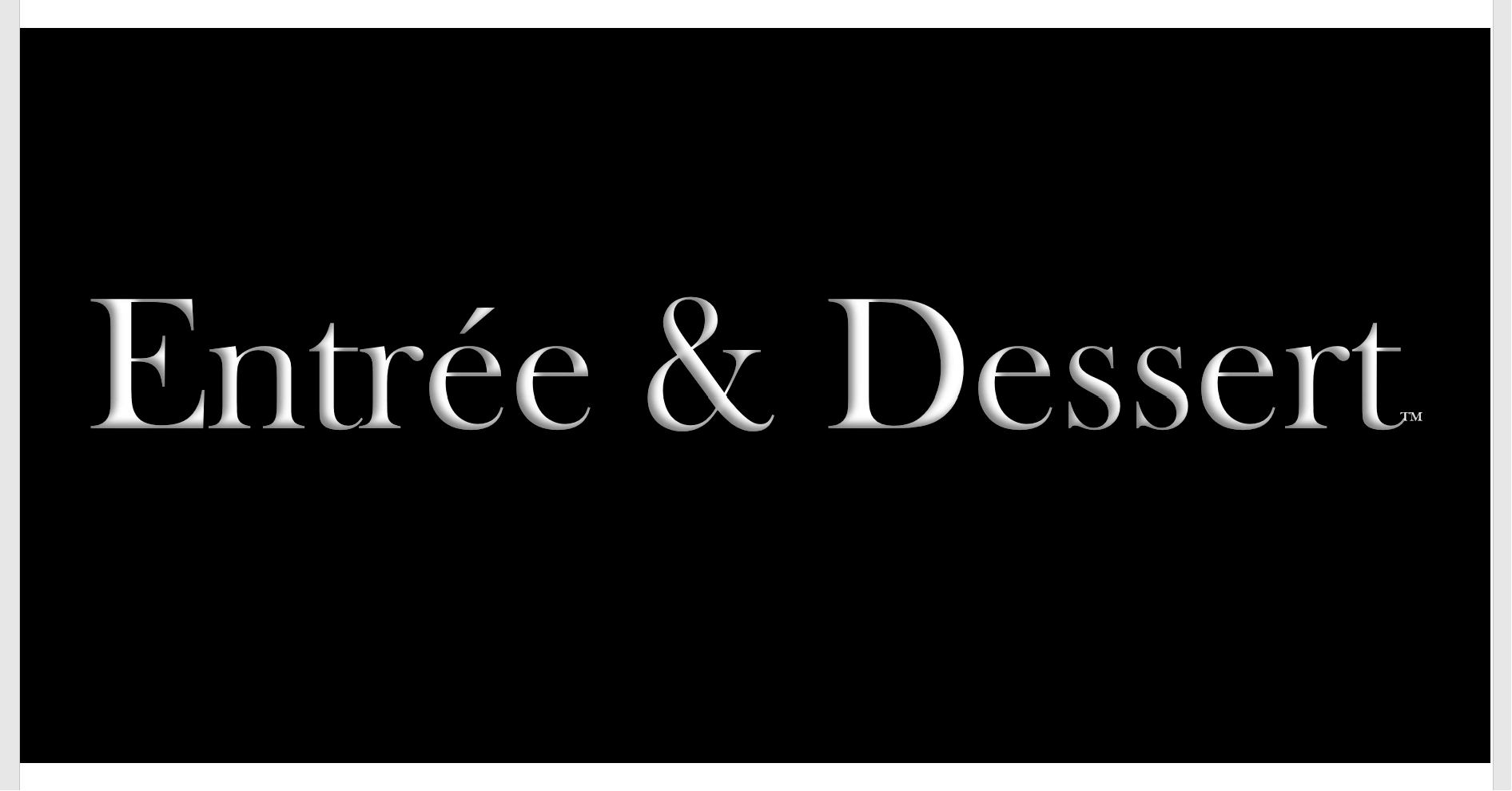 Entrée & Dessert™