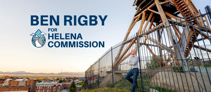 Elect Ben Rigby for Helena Commissioner