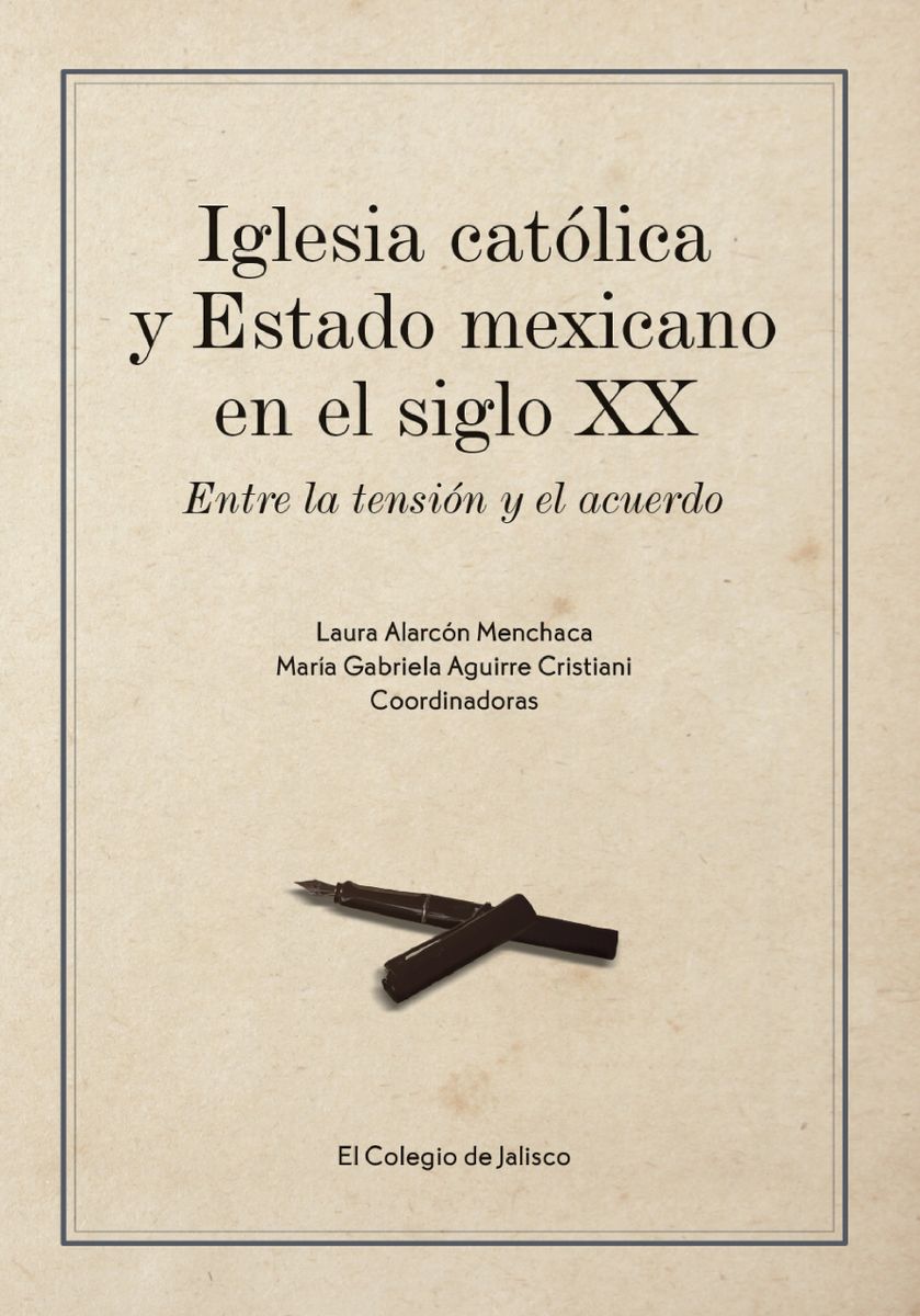Iglesia católica y Estado mexicano en el siglo XX