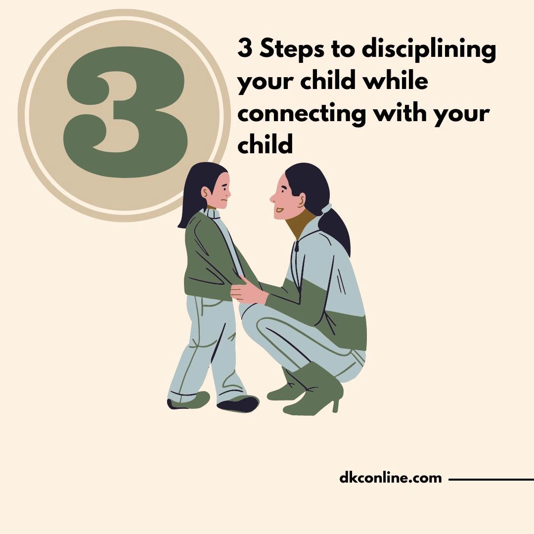 3 Steps to disciplining while connecting with your child