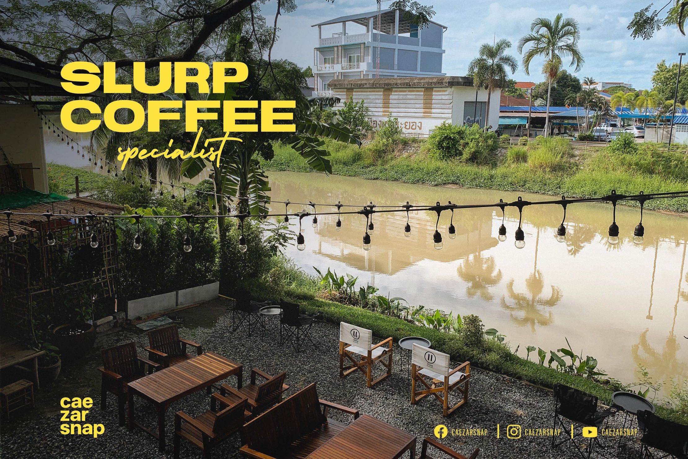Slurp Coffee Specialist ร้านกาแฟริมแม่น้ำ เมืองเก่าถนนยมจินดา
