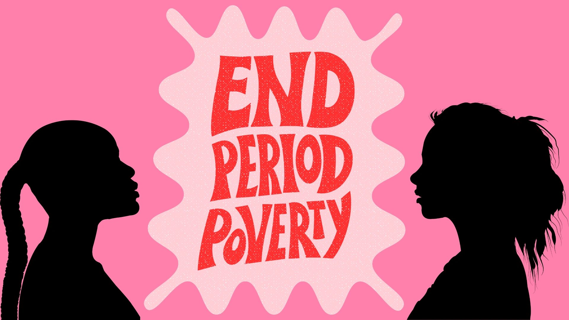 Period Poverty and the Urgent Need for Change