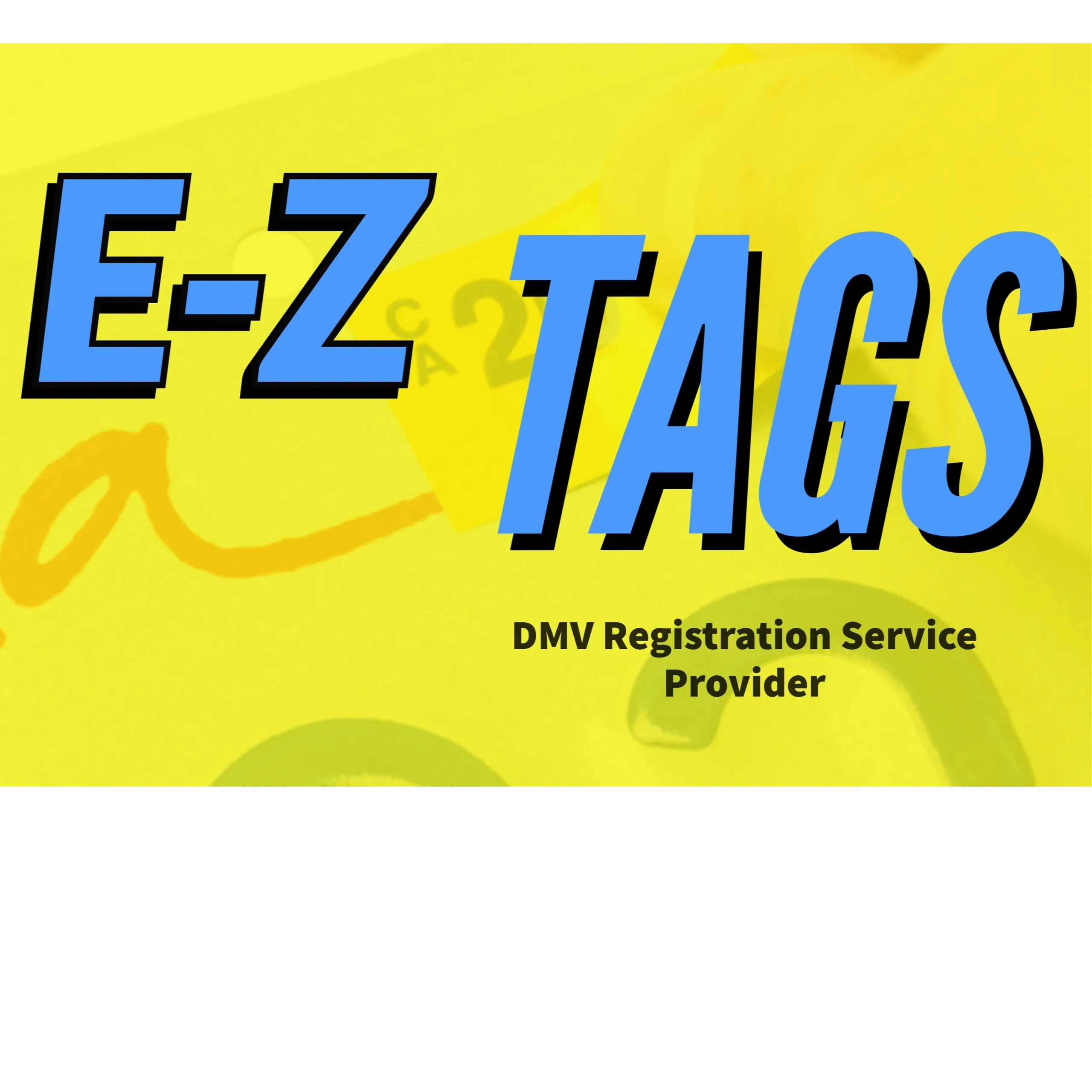 E-Z TAGS - DMV Registration Service - Sacramento, California