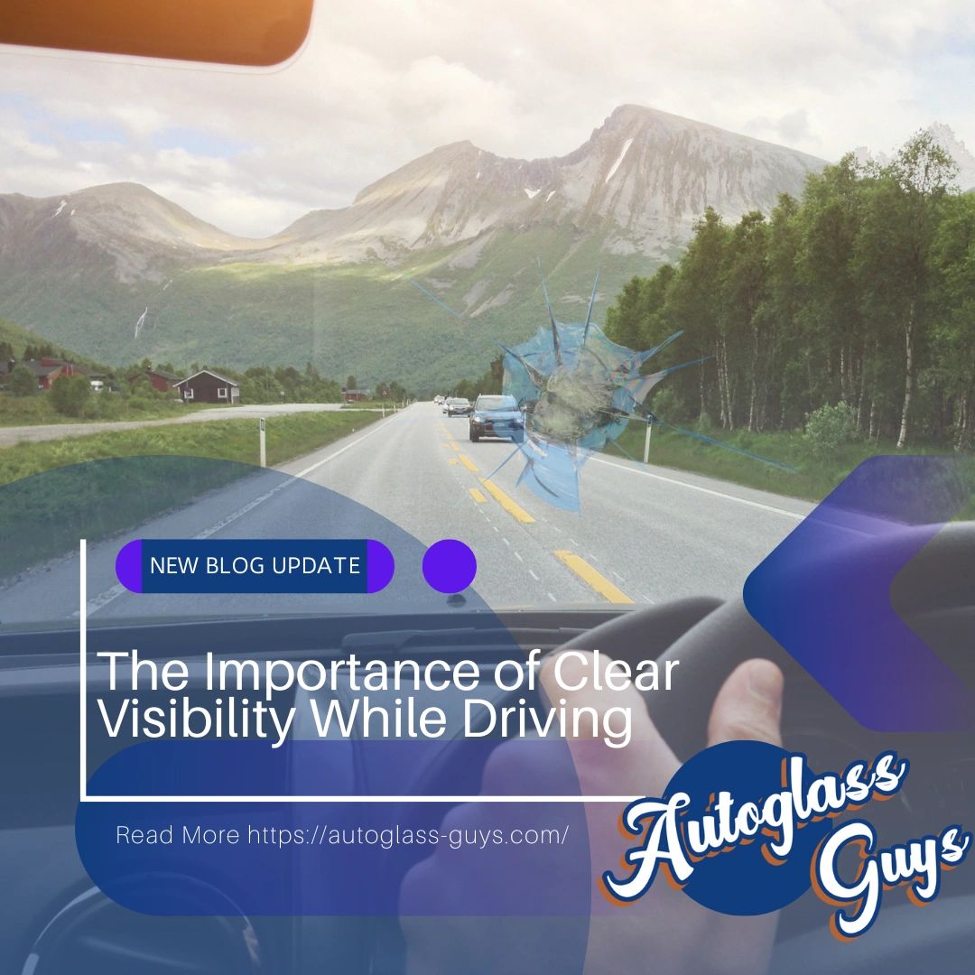 The Importance of Clear Visibility While Driving