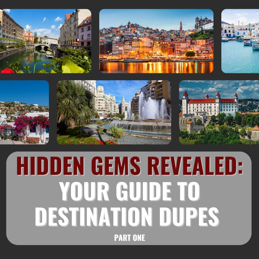 Hidden Gems Revealed: Your Guide to Destination Dupes Part One