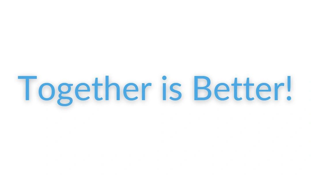 Together is Better