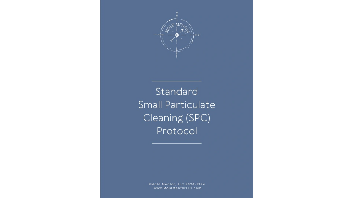Mold Mentor, LLC Standard Small Particulate Cleaning (SPC) Protocol