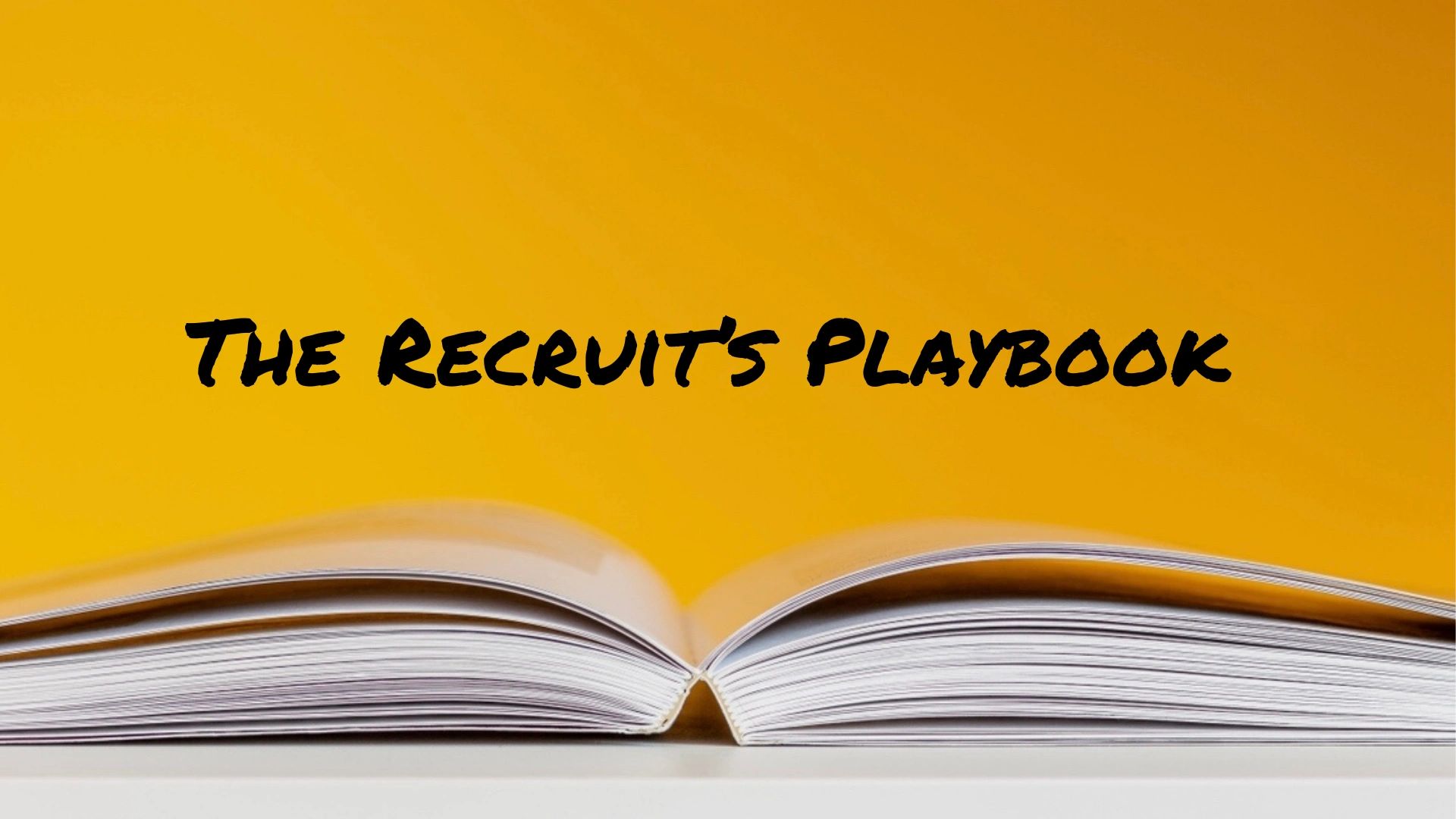 The Recruit's Playbook