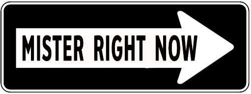 MISTER RIGHT NOW