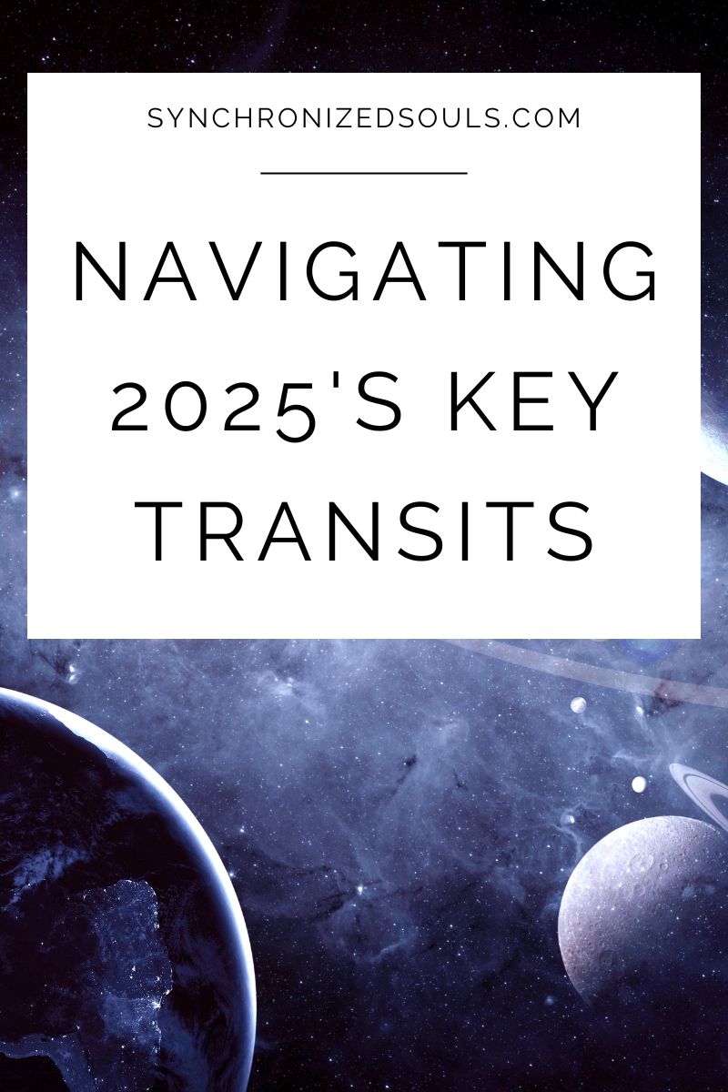 Navigating 2025's Key Transits