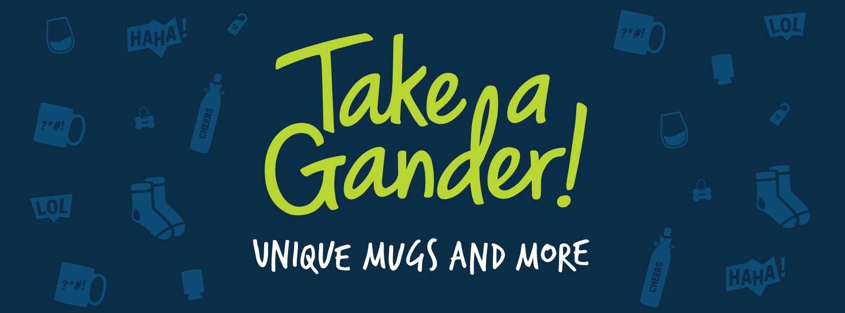 Take a Gander - Fun Gifts, Funny Mugs, Personalized Gifts