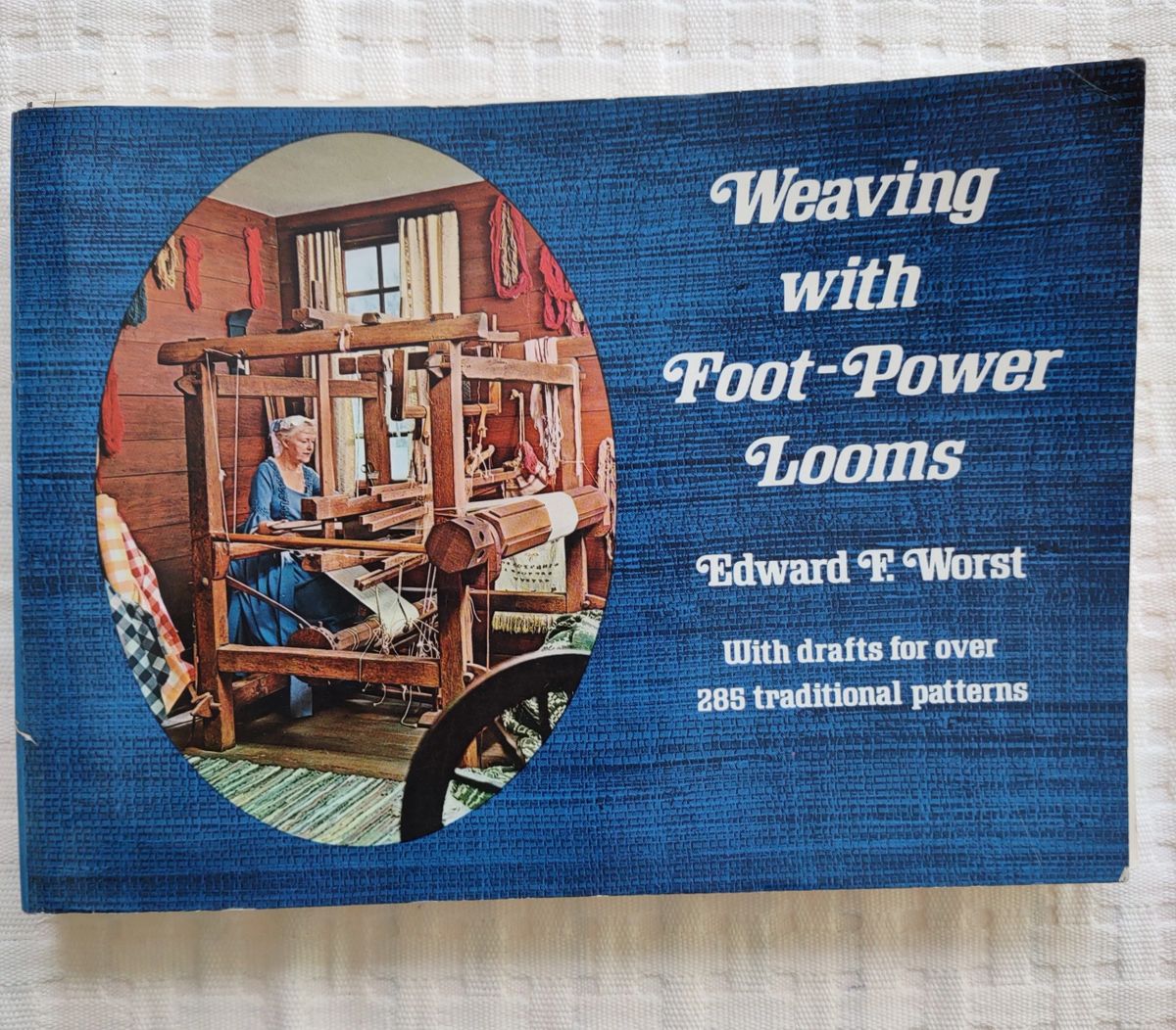 Weaving with Foot Power Looms by Edward F Worst