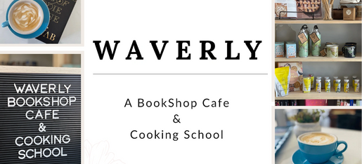 Waverly - Cooking Classes, Book Shop Cafe