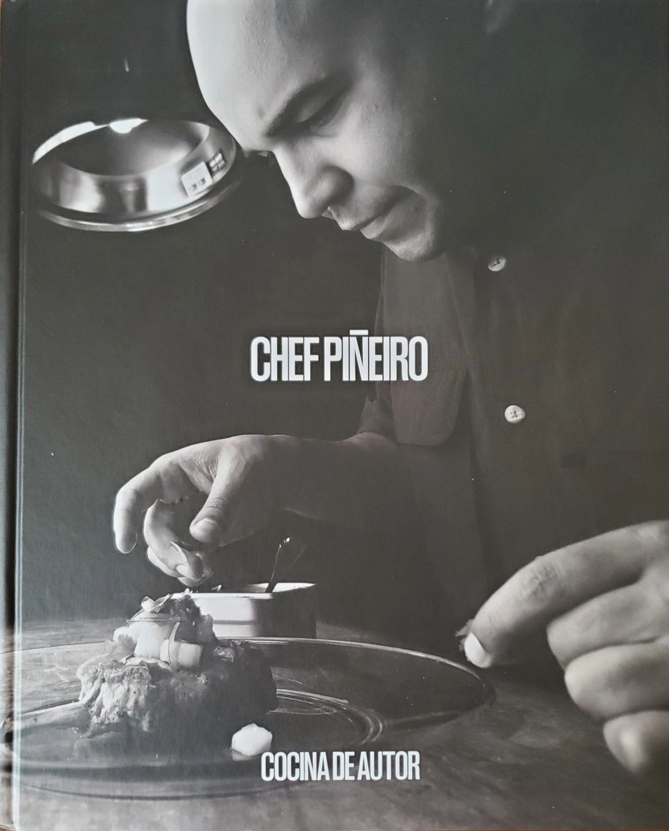 Chef Piñeiro: Cocina de autor - Enrique Luis Piñeiro Figueroa