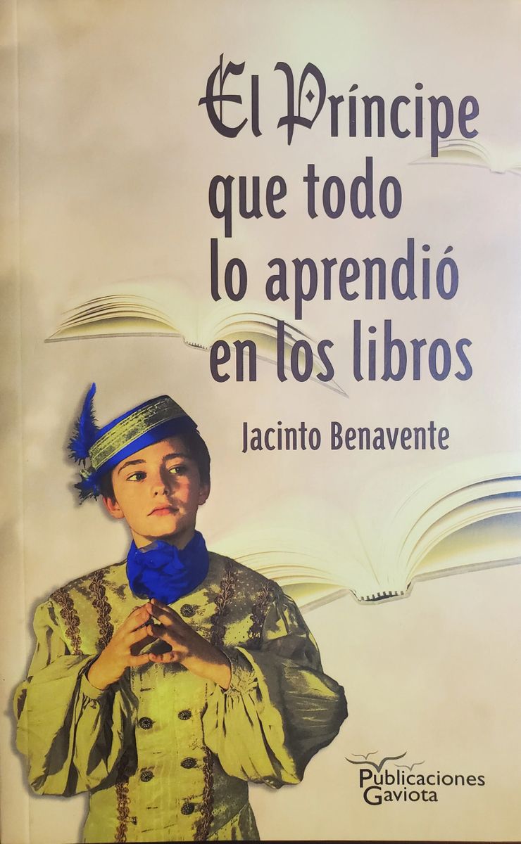 El príncipe que todo lo aprendió en los libros - Jacinto Benavente
