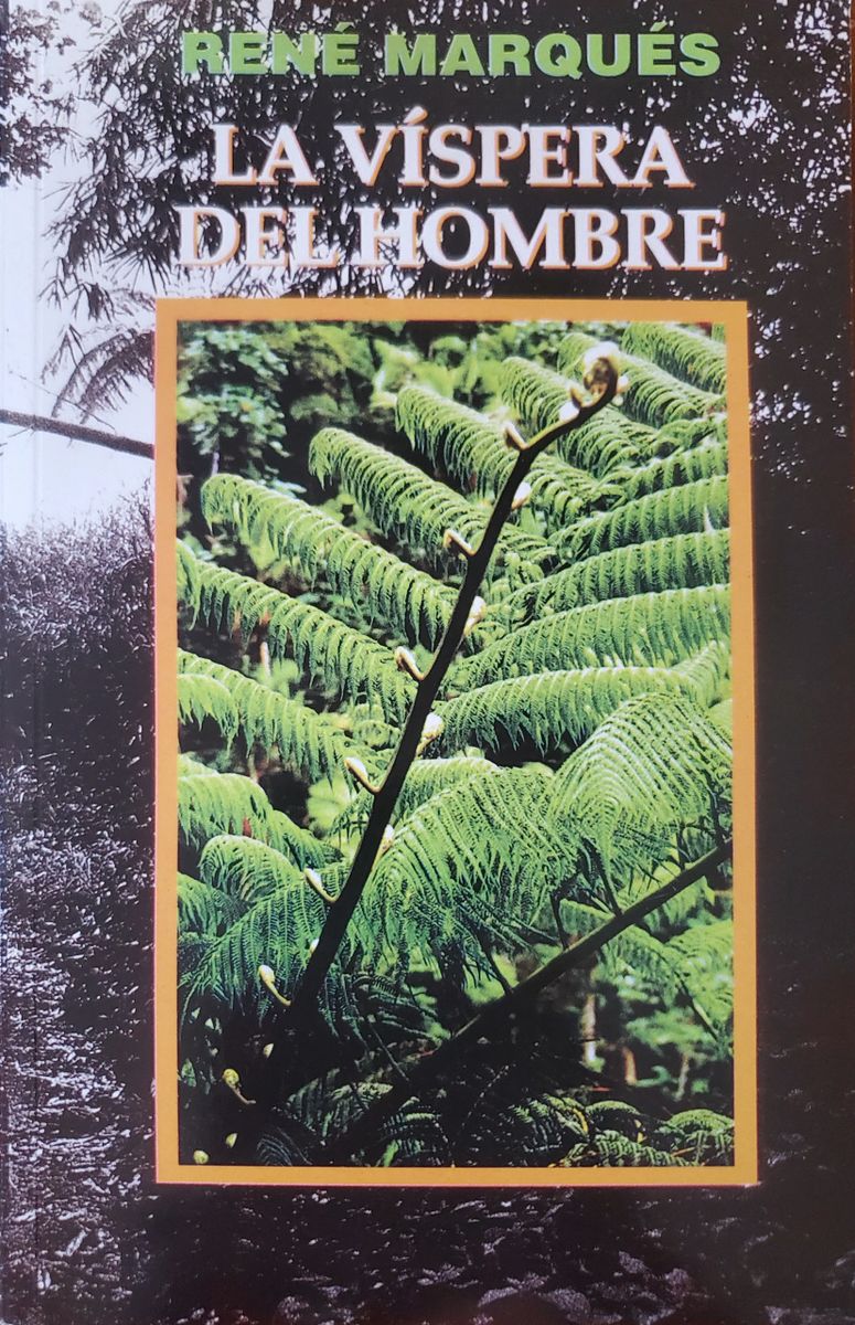La víspera del hombre - Rene Marqués