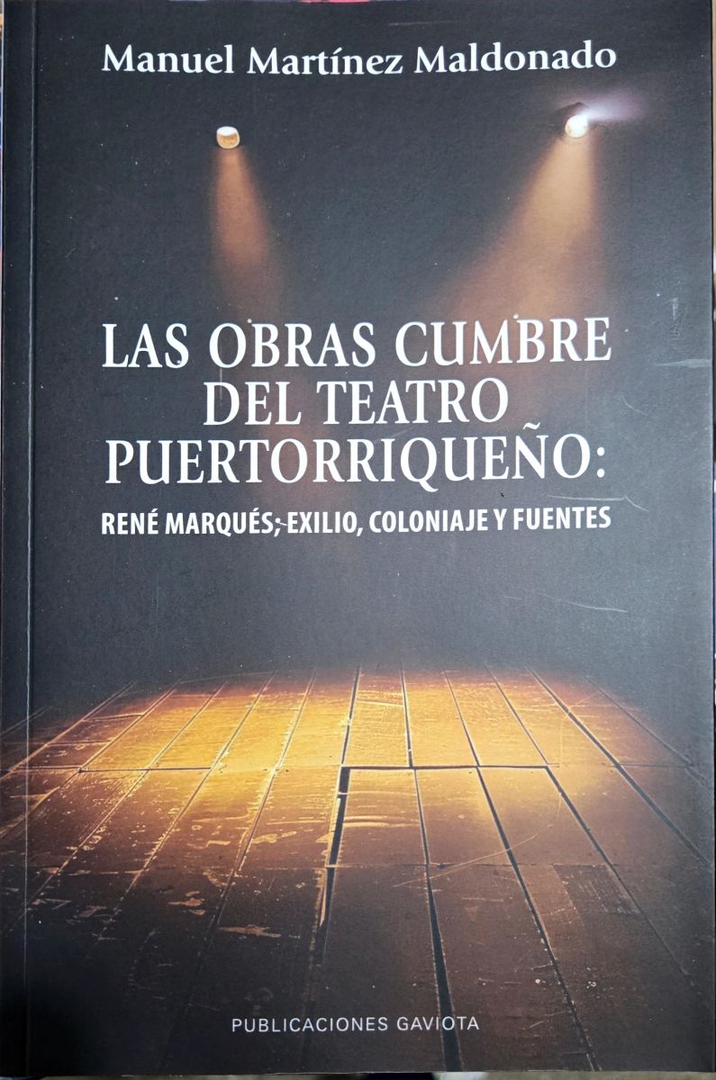 Las obras cumbre del teatro puertorriqueño: René Marqués; Exilio ...