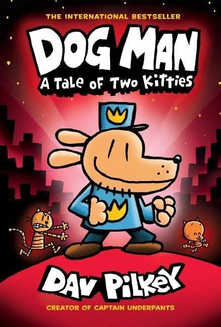 Dog Man: Tale of Two Kitties (Book 3) - Dav Pilkey