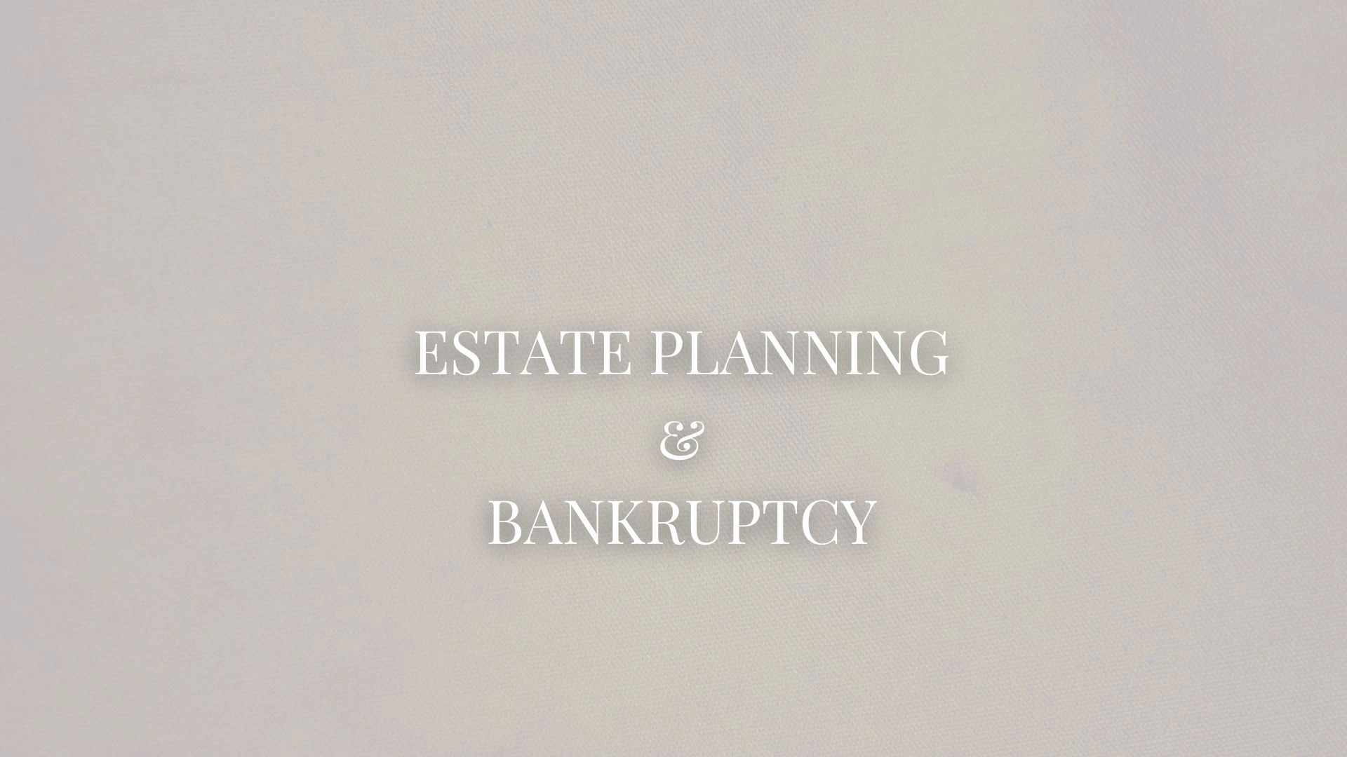 Fountain Valley Estate Planning and Bankruptcy Lawyer