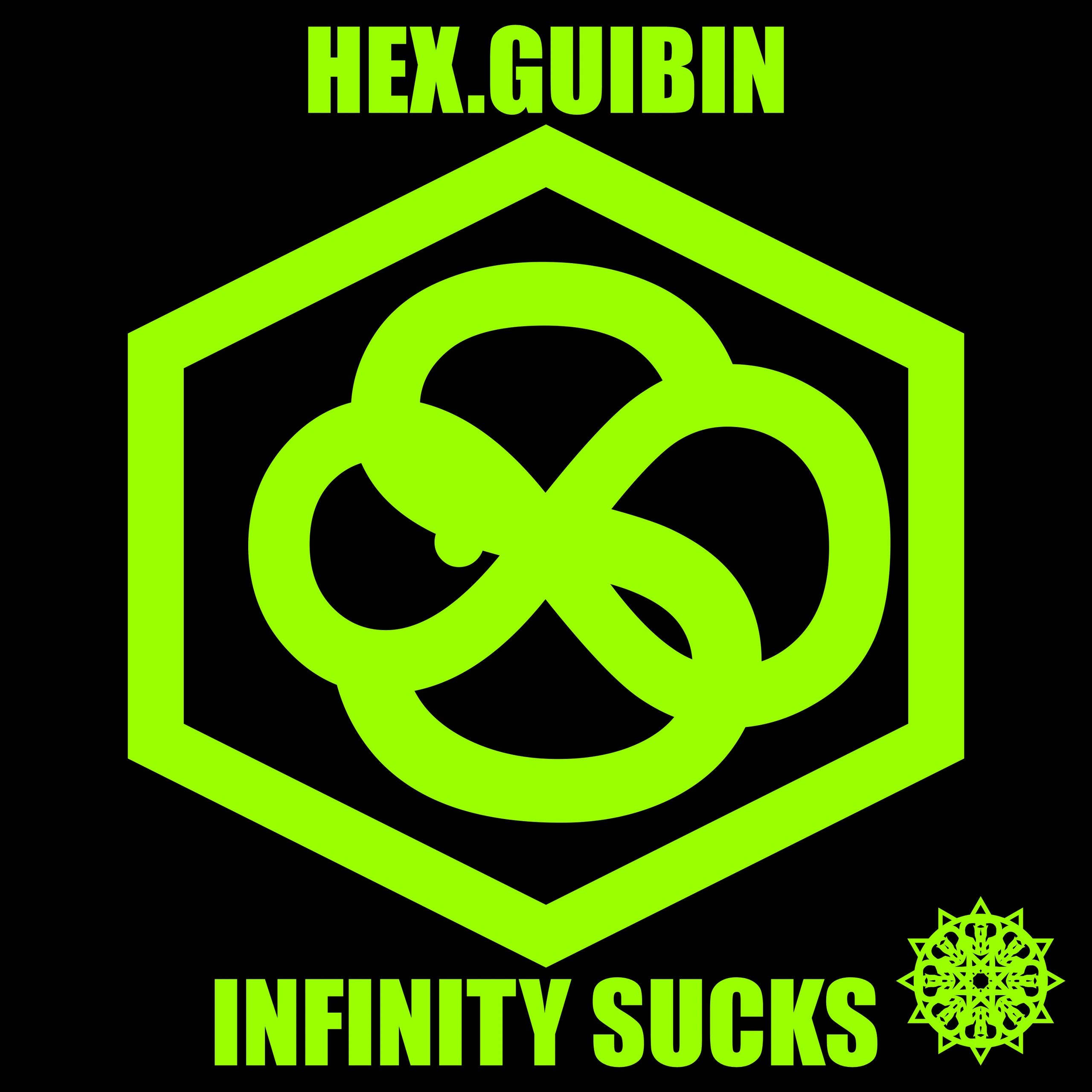 Hex.guibin - Infinity Sucks