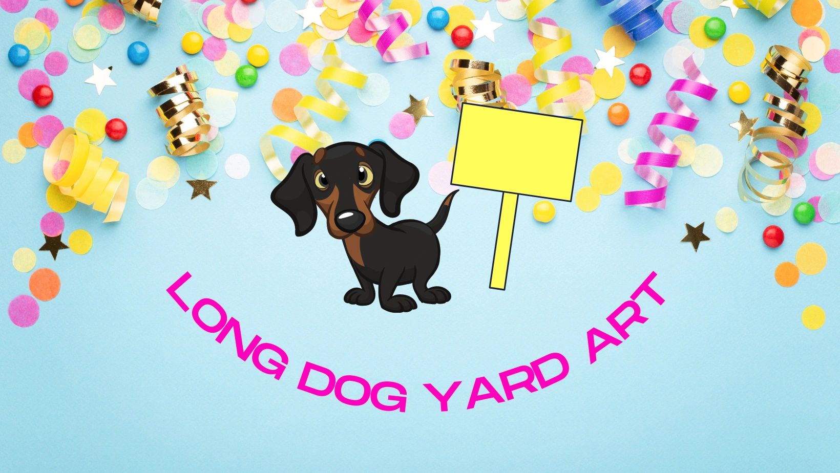 Yard Card Greeting - Long Dog Yard Art