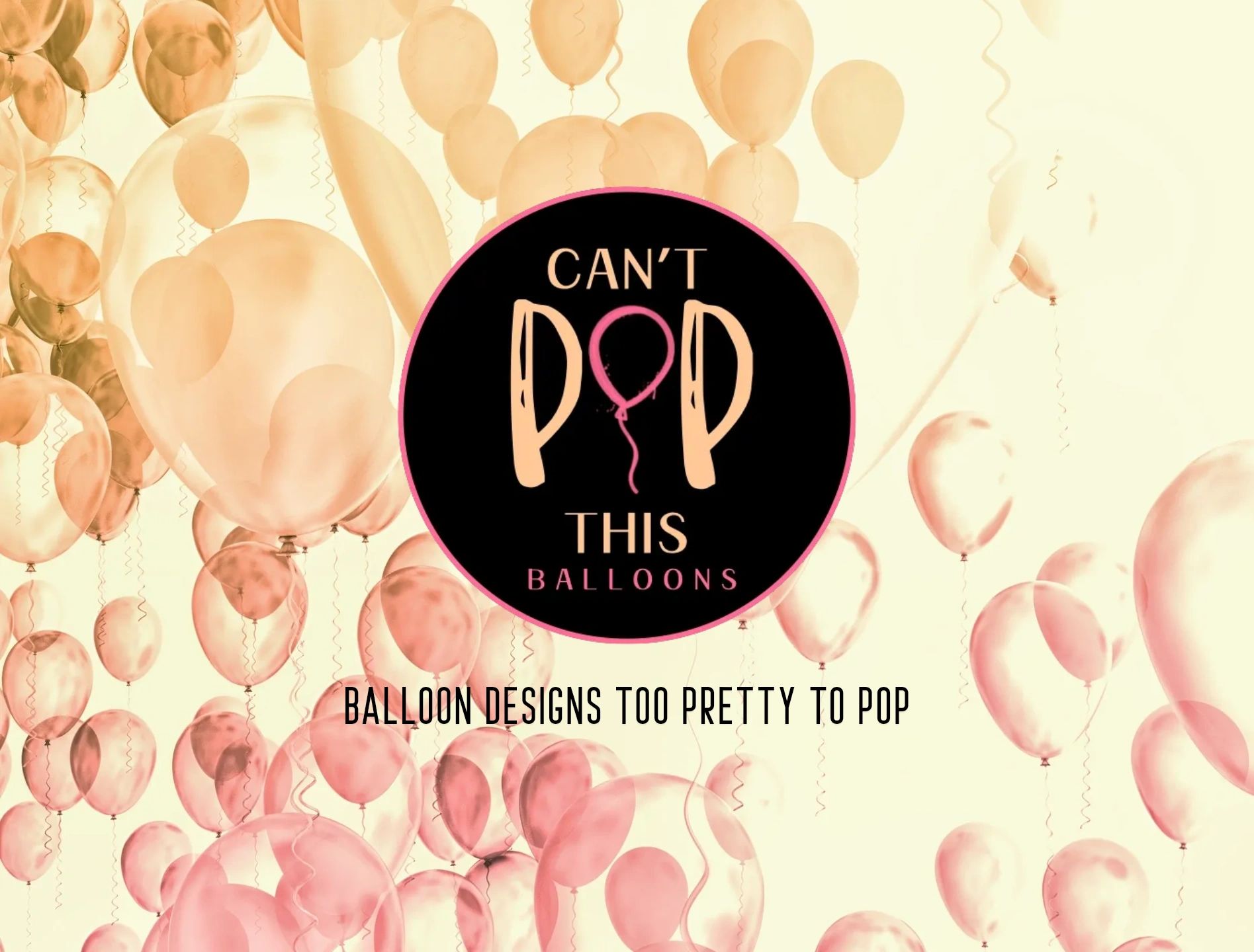 Too Pretty To POP Balloon Decorations