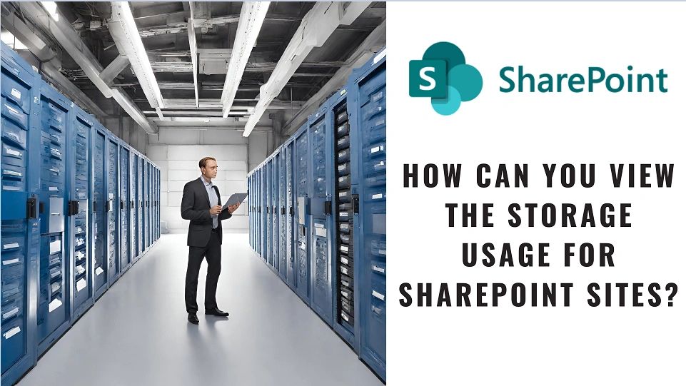 How Can You View The Storage Usage For SharePoint Sites?