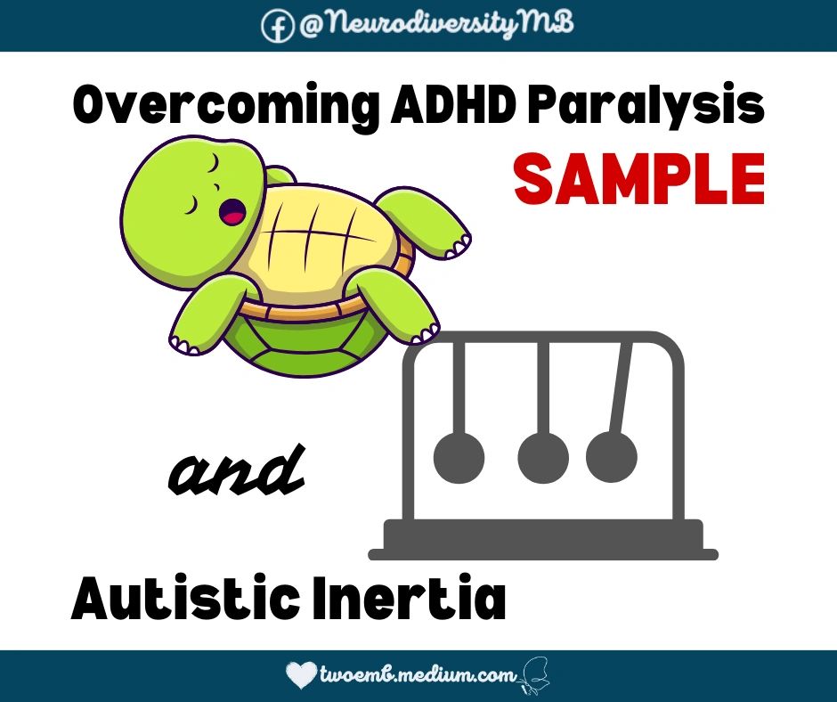 Overcoming ADHD Paralysis and Autistic Inertia