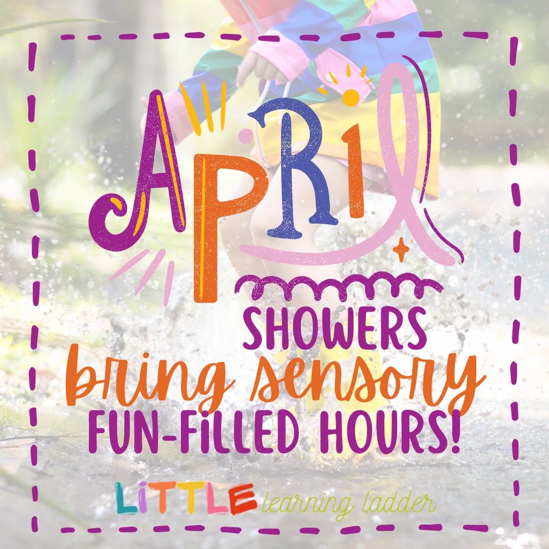 April Showers Bring Sensory Fun-Filled Hours!