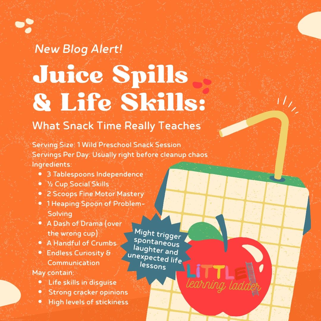 Juice Spills & Life Skills: What Snack Time Really Teaches