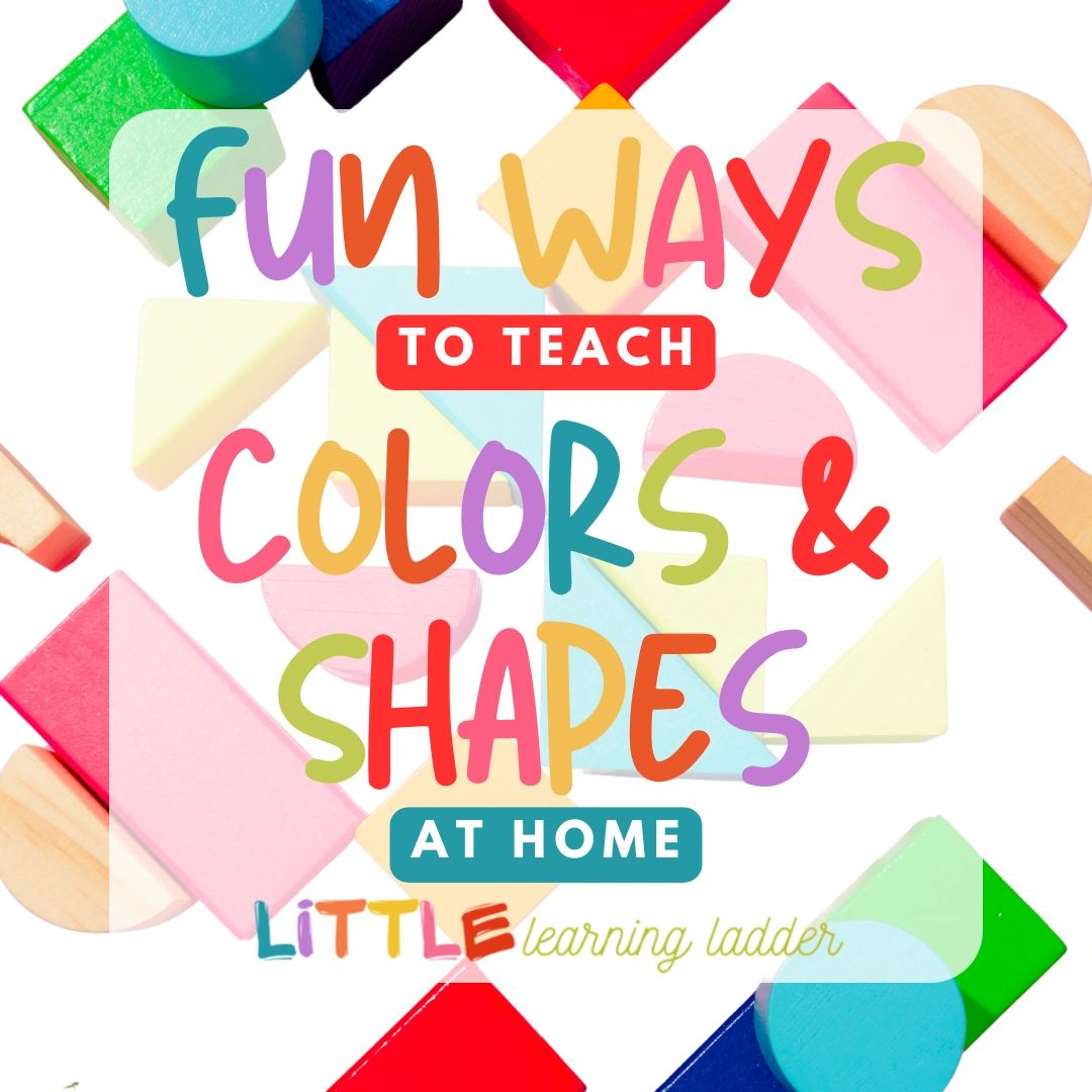 Fun Ways to Teach Colors and Shapes at Home