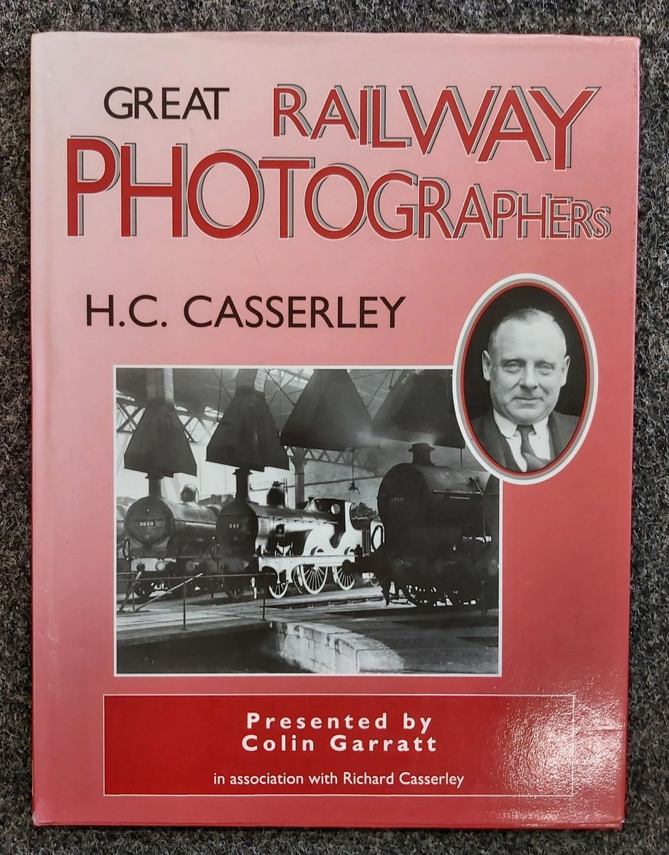 Great Railway Photographers H.C. Casserley