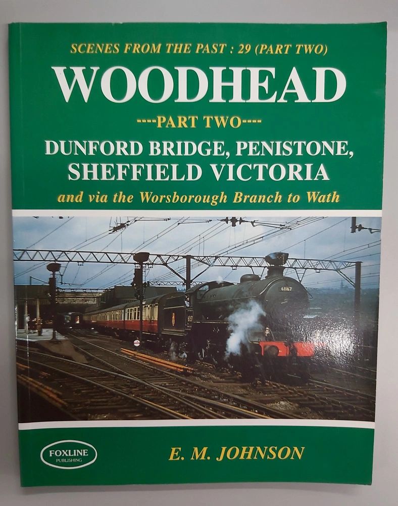 Woodhead Part Two: Dunford Bridge, Penistone and Sheffield Victoria and ...