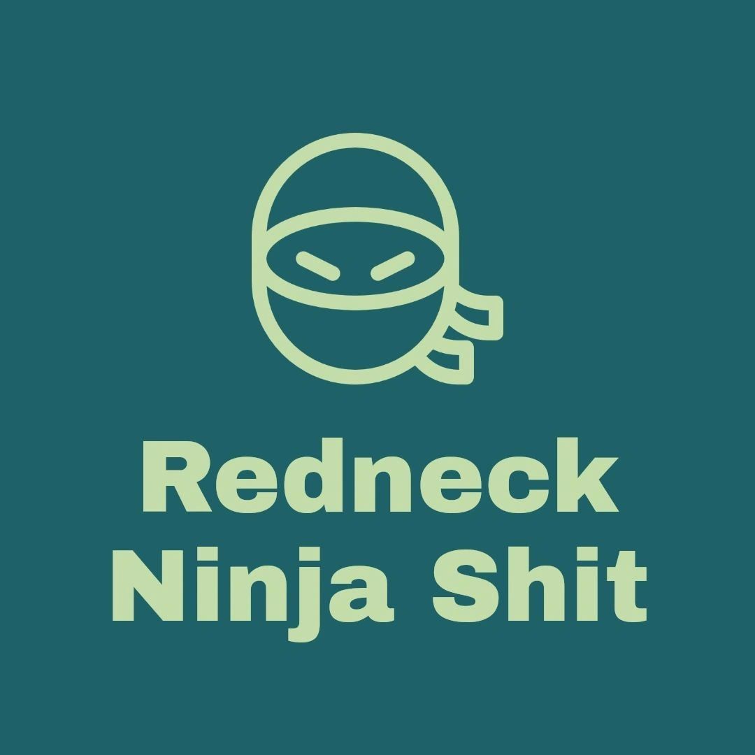Redneck Ninja Shit