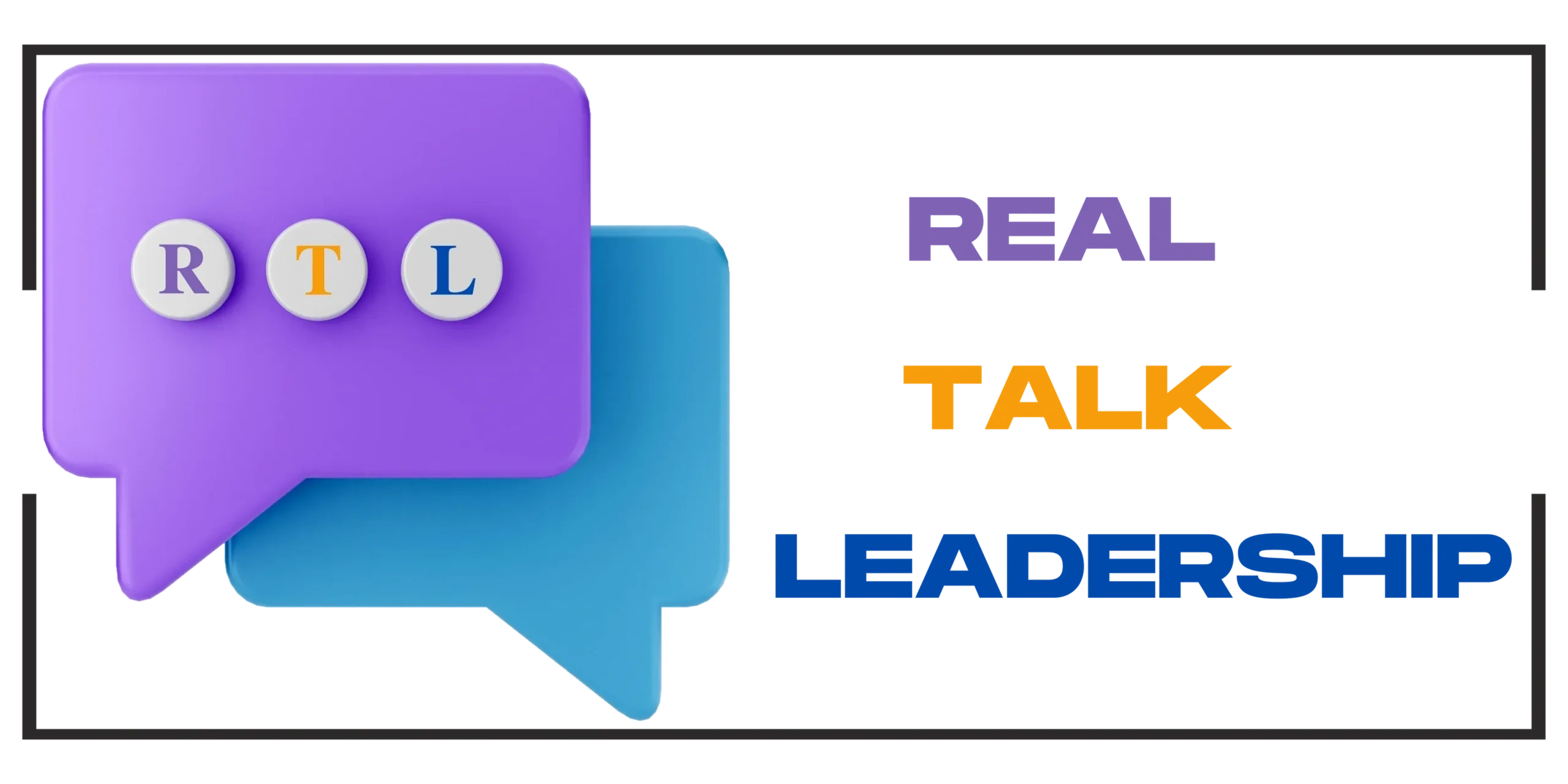 Real Talk Leadership = Authentic Leadership