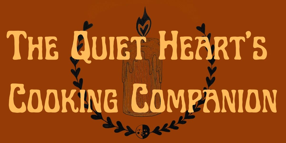 The Quiet Hearts Cooking Companion