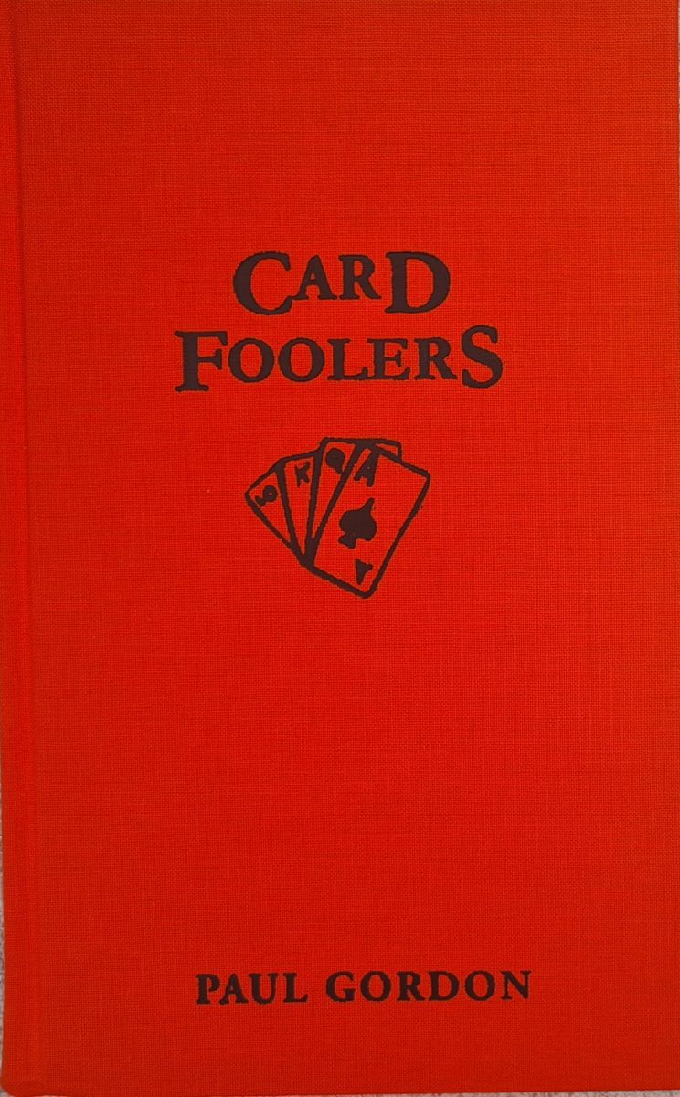 Paul Gordon's Card Foolers (hardback book) 240 Routines & 416 Pages