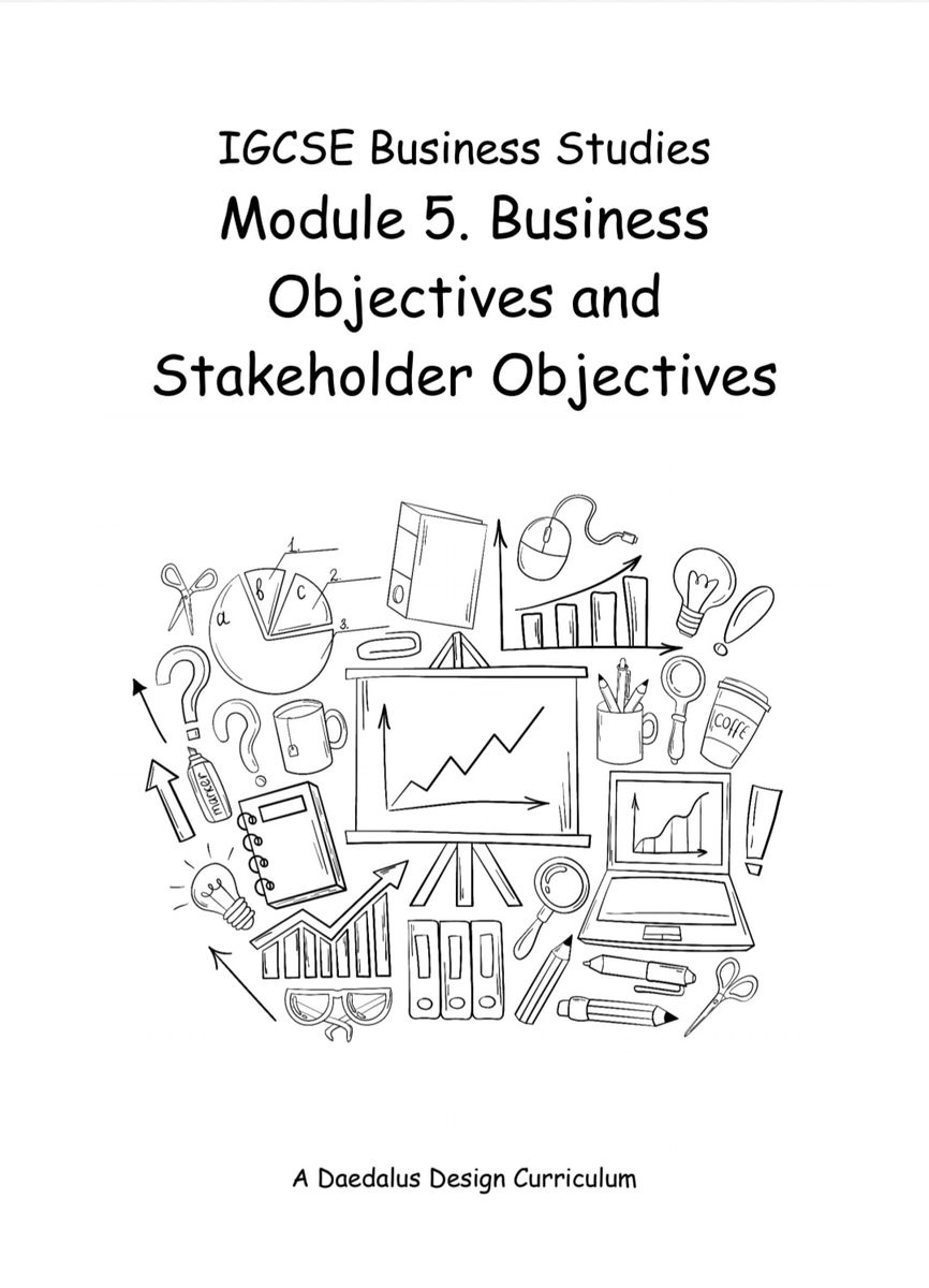 IGCSE Business Studies Module 5 Business Objectives and Stakeholder ...