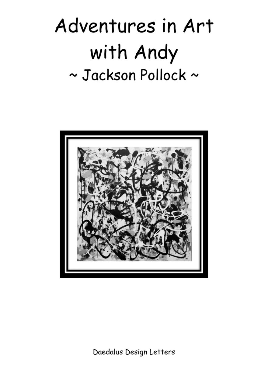 DDC Letters Adventures in Art with Andy - Jackson Pollock