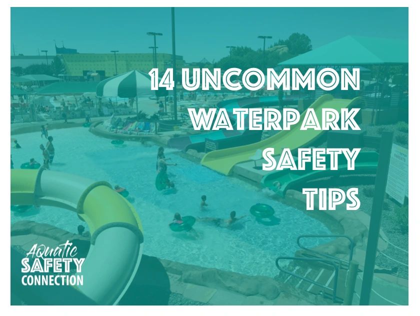 14 Uncommon Waterpark Safety Tips - From a Water Safety Expert