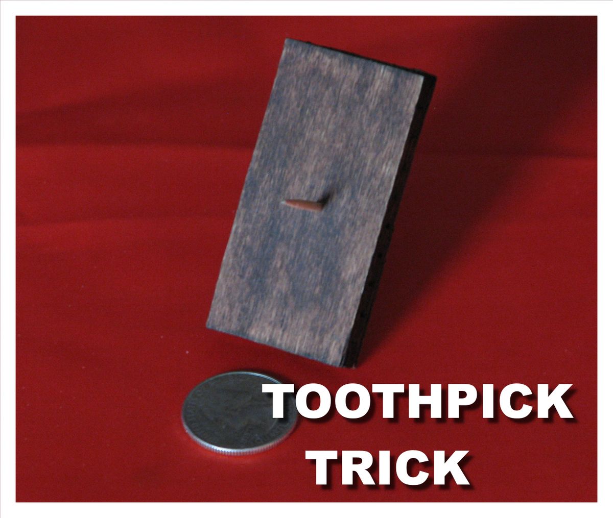 TOOTHPICK TRICK