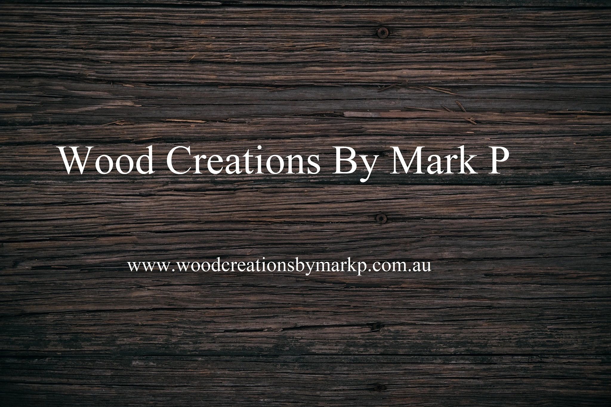 Wood Creations By Mark P