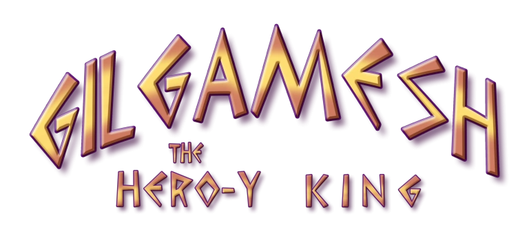 Gilgamesh: the Hero-y King