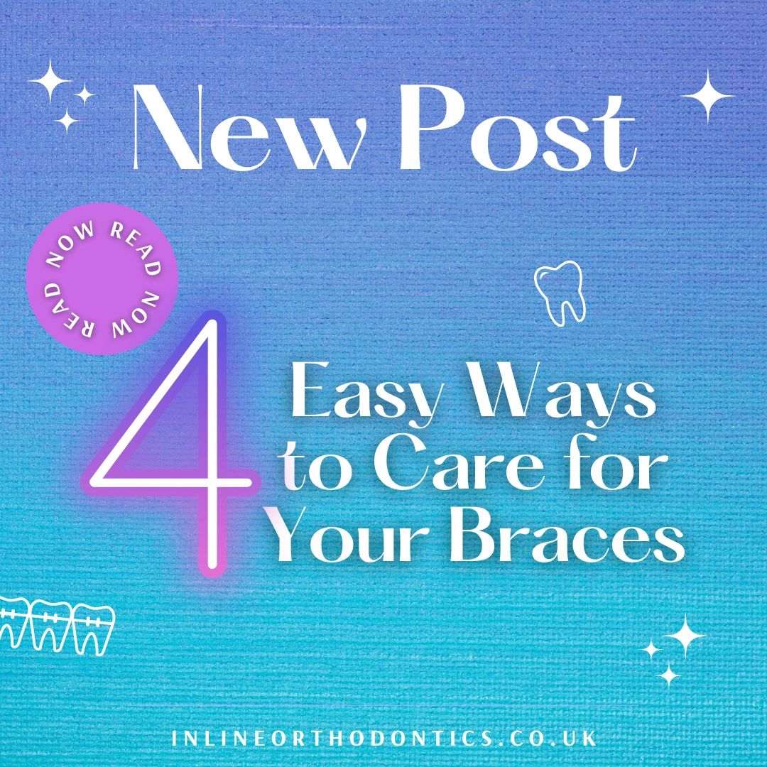 4 Easy Ways to Care for Your Braces