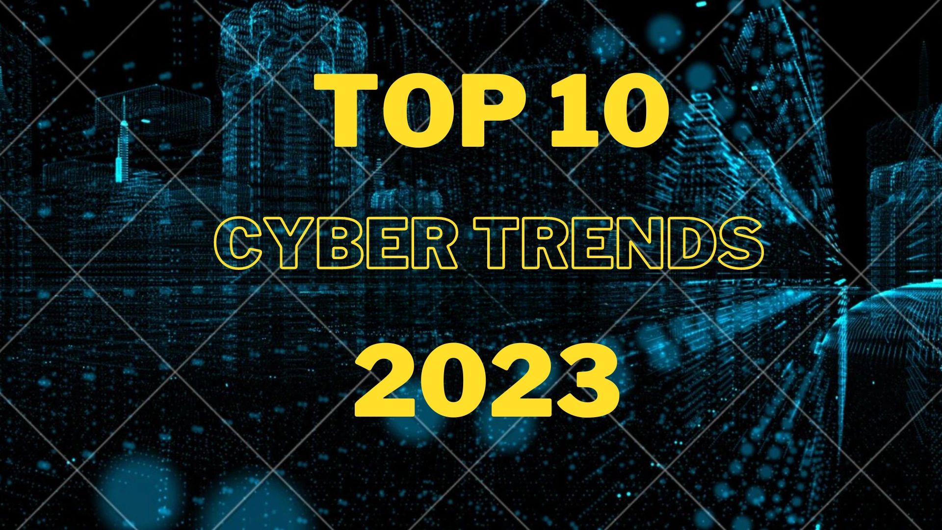 Top 10 Cybersecurity Trends for 2023