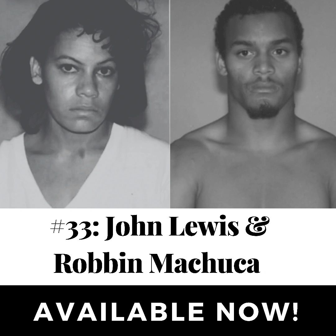#33: John Lewis & Robbin Machuca