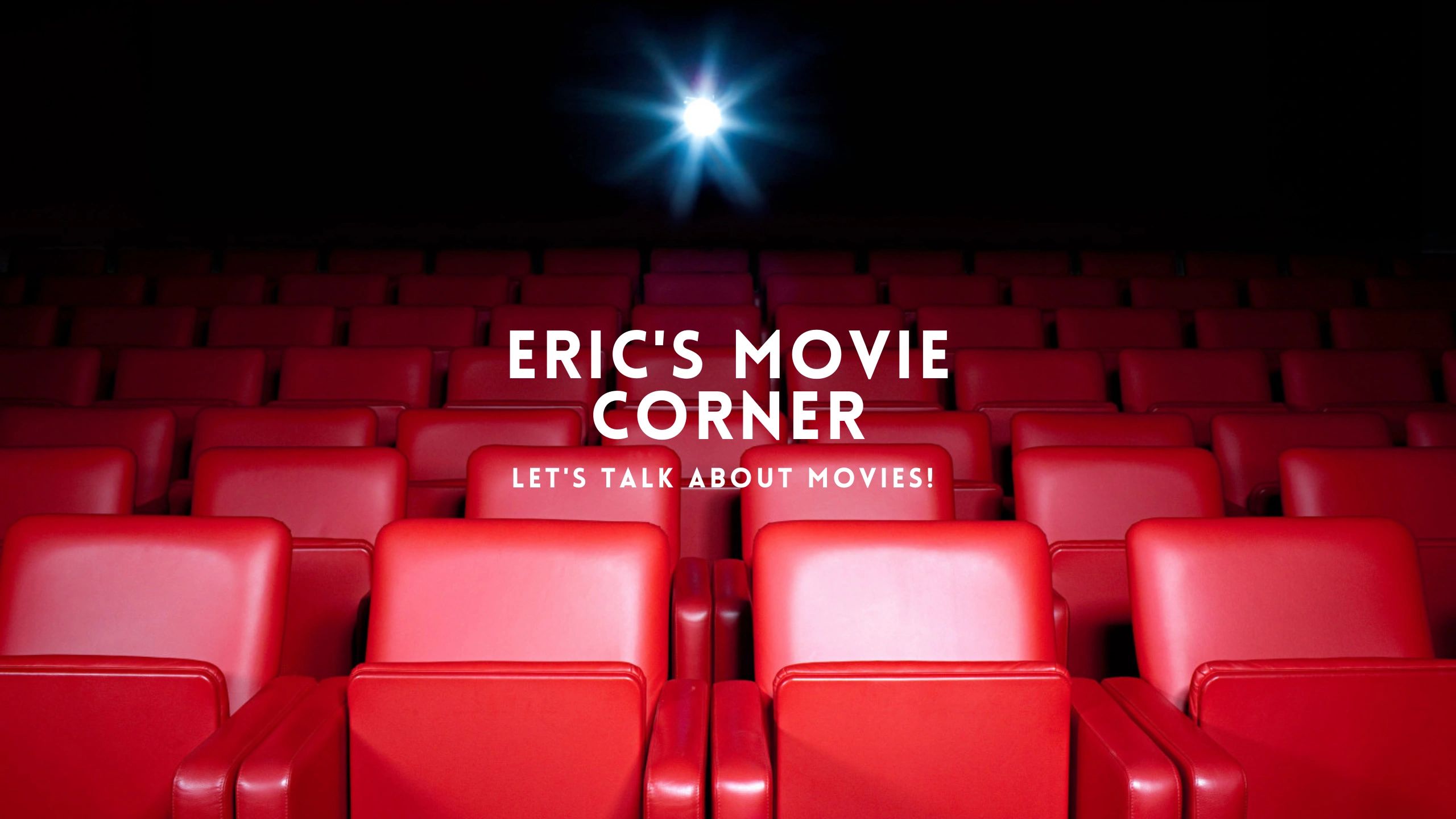 Eric's Movie Corner - Movie Reviews, Horror Movie Reviews
