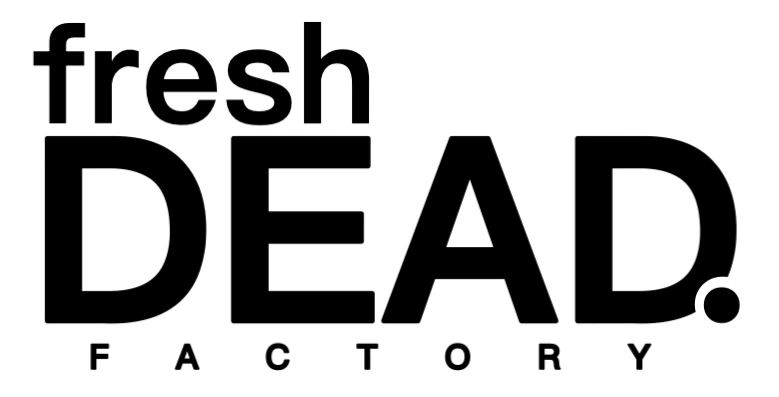 Fresh Dead Factory